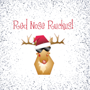 2023 Red Nose Ruckus!